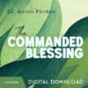 The Commanded Blessing - Part 1 Lawson and Aaron Perdue - Charis ...